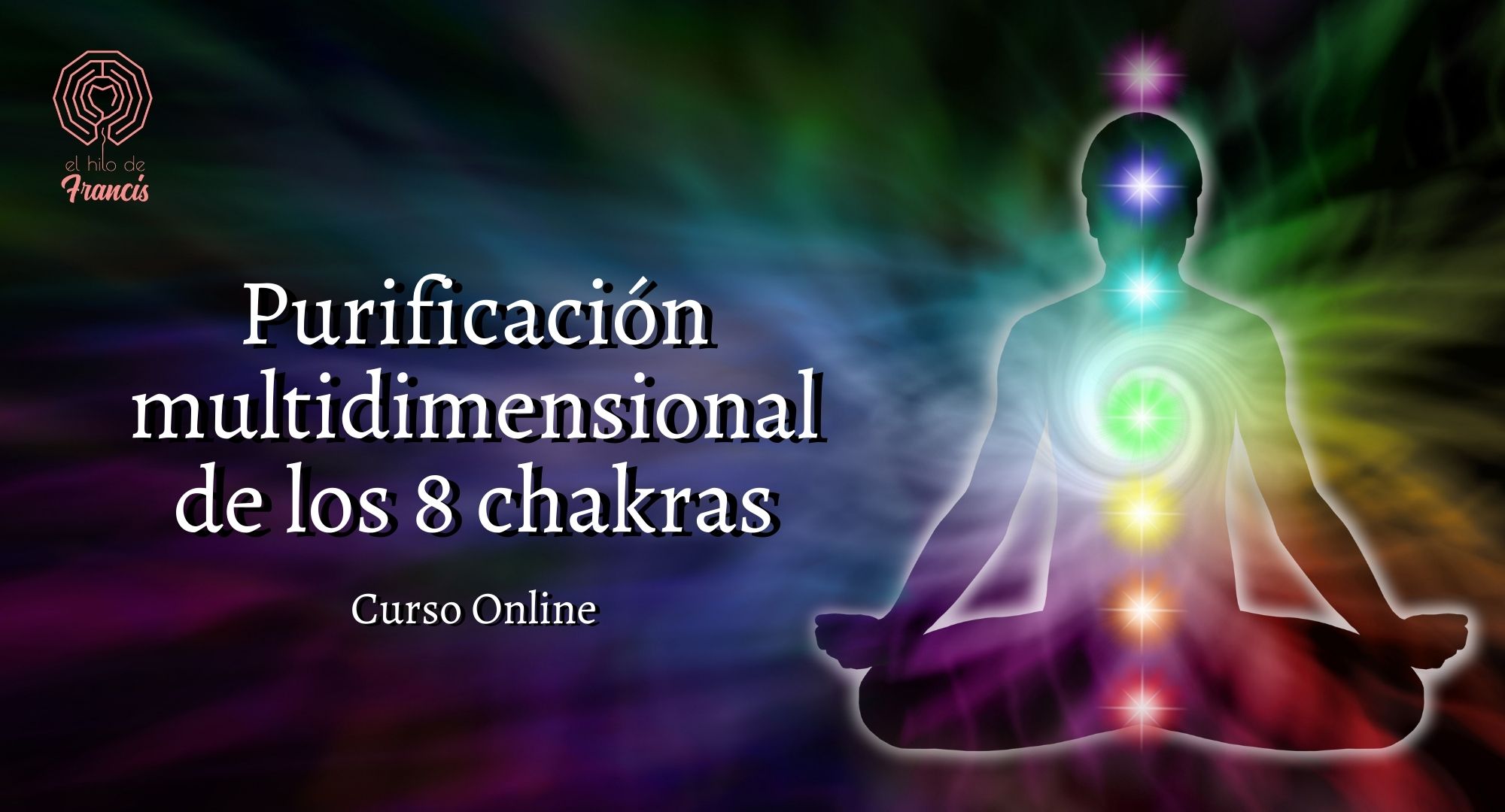 Purificación multidimensional de los 8 chakras - Códigos de Francis